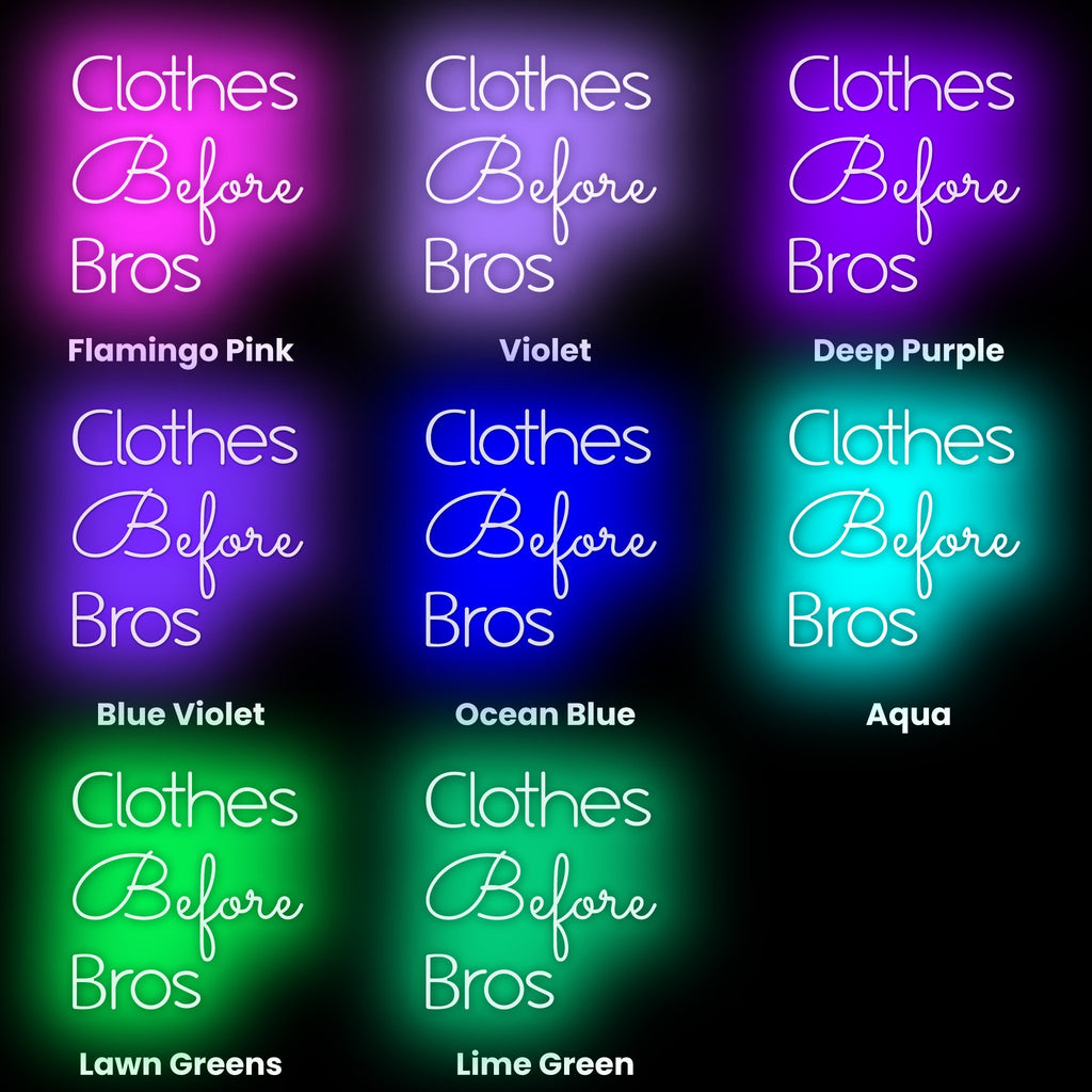 Clothes Before Bros Neon Sign